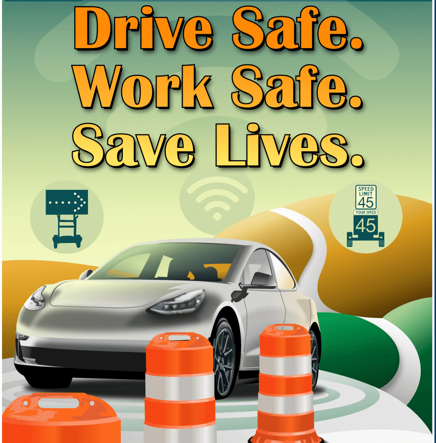 "Drive Safe. Work Safe. Save Lives." National Work Zone Awareness Week ...