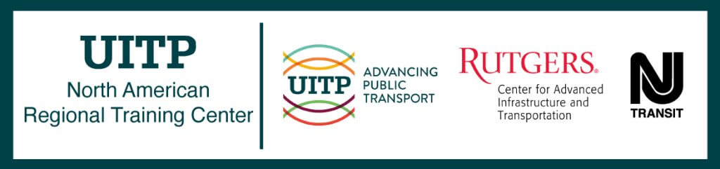 UITP North American Regional Training Center - Rutgers CAIT